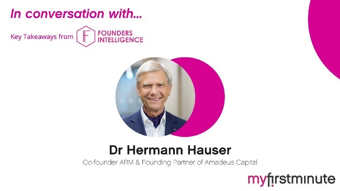 myfirstminute in conversation with Dr Hermann Hauser - Founders ...